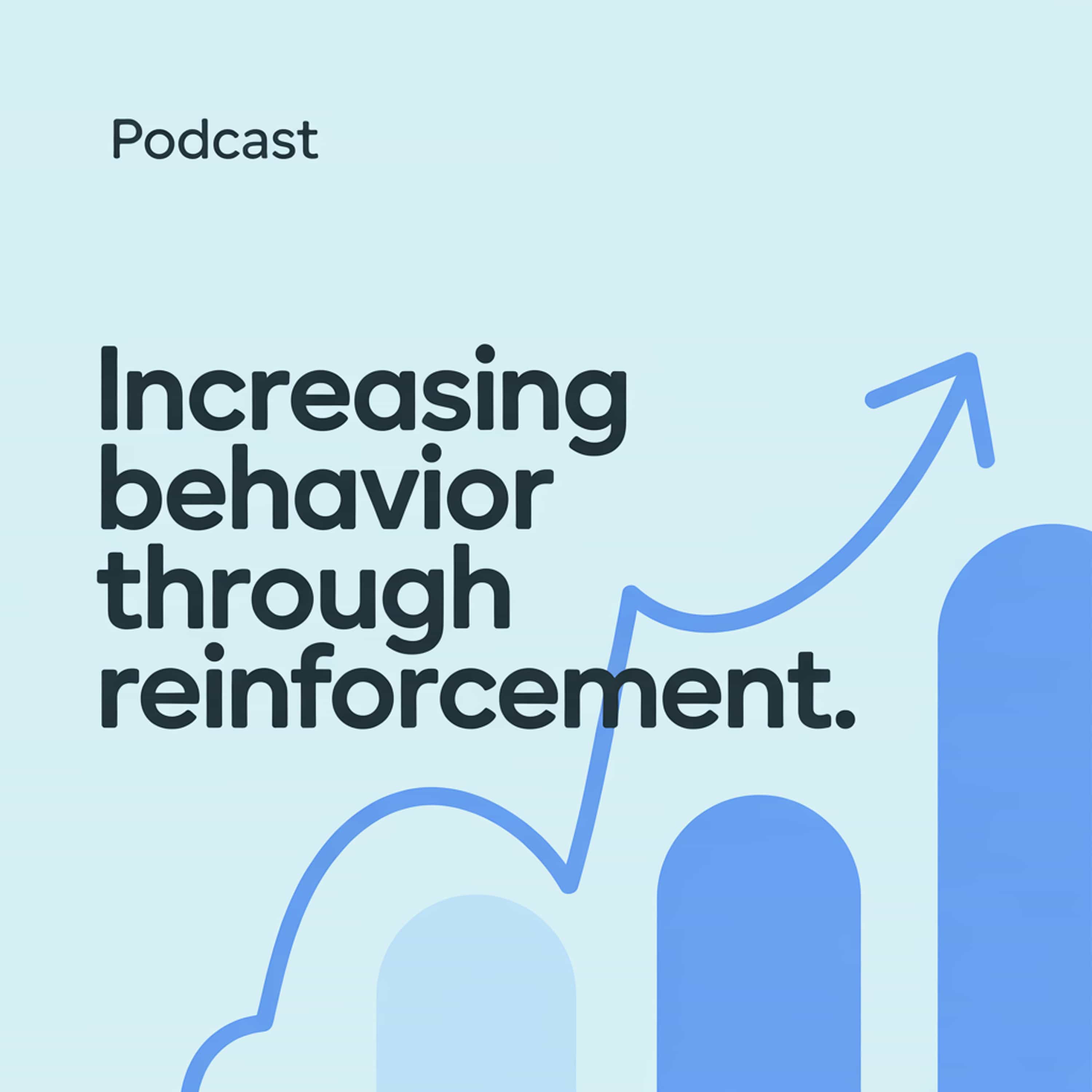 Increasing Behavior Through Reinforcement | Jellypod